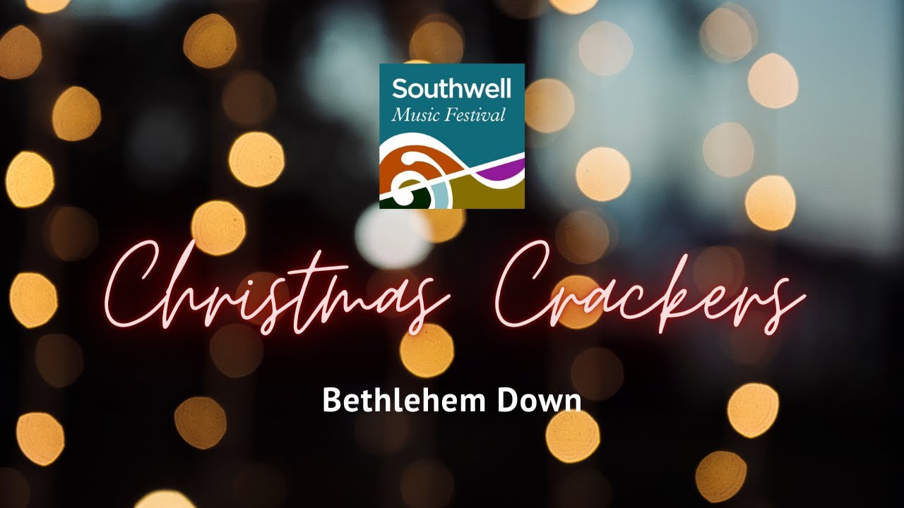Bethlehem Down - Peter Warlock | Southwell Festival Voices - YouTube