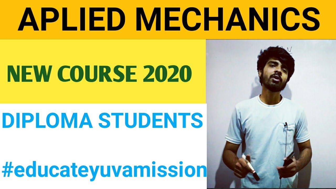 APPLIED MECHANICS NEW COURSE FOR DIPLOMA STUDENT | INTRODUCTION TO ...