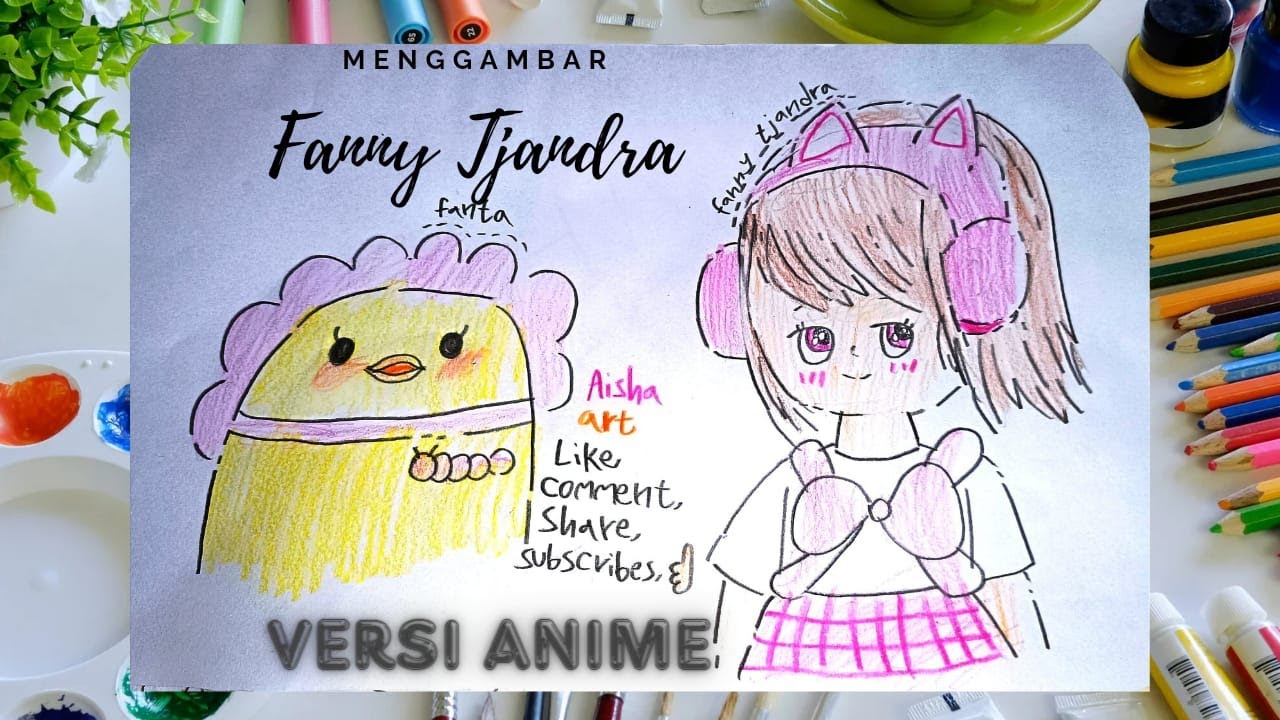Menggambar Fanny Tjandra versi anime | Fanny Tjandra | Aisha Fans berat ...
