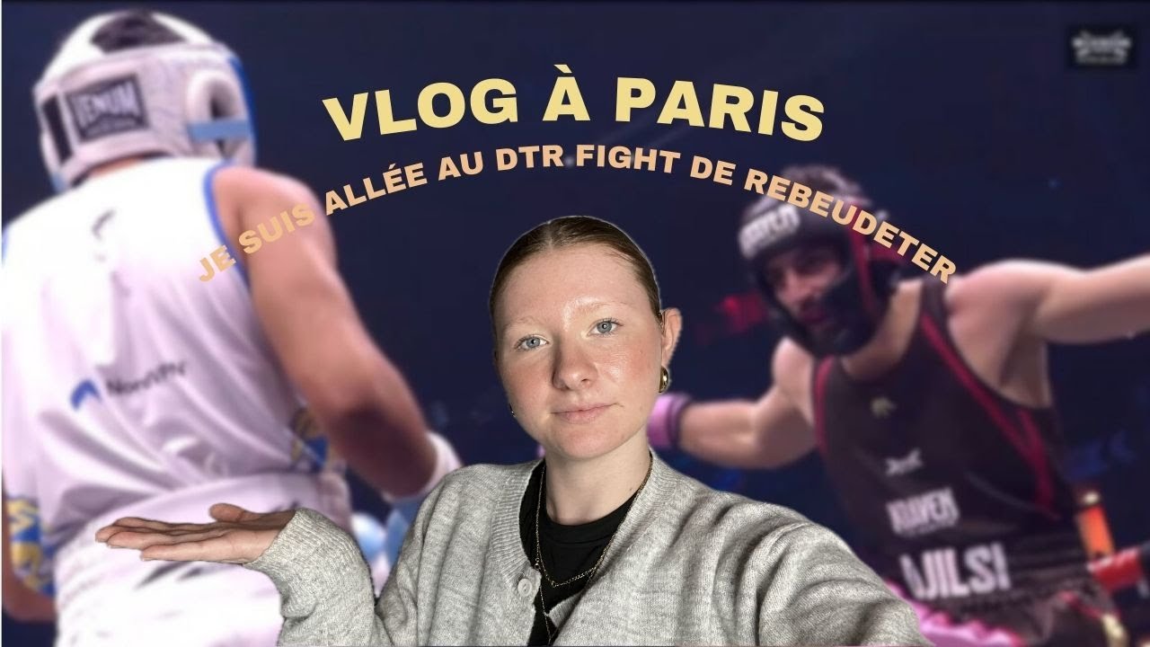 JE SUIS ALLÉE AU DTR FIGHT DE REBEUDETER - YouTube