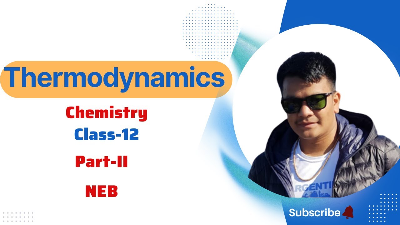 Thermodynamics II Chemistry ll Class 12 NEB 🇳🇵 Part-2 - YouTube