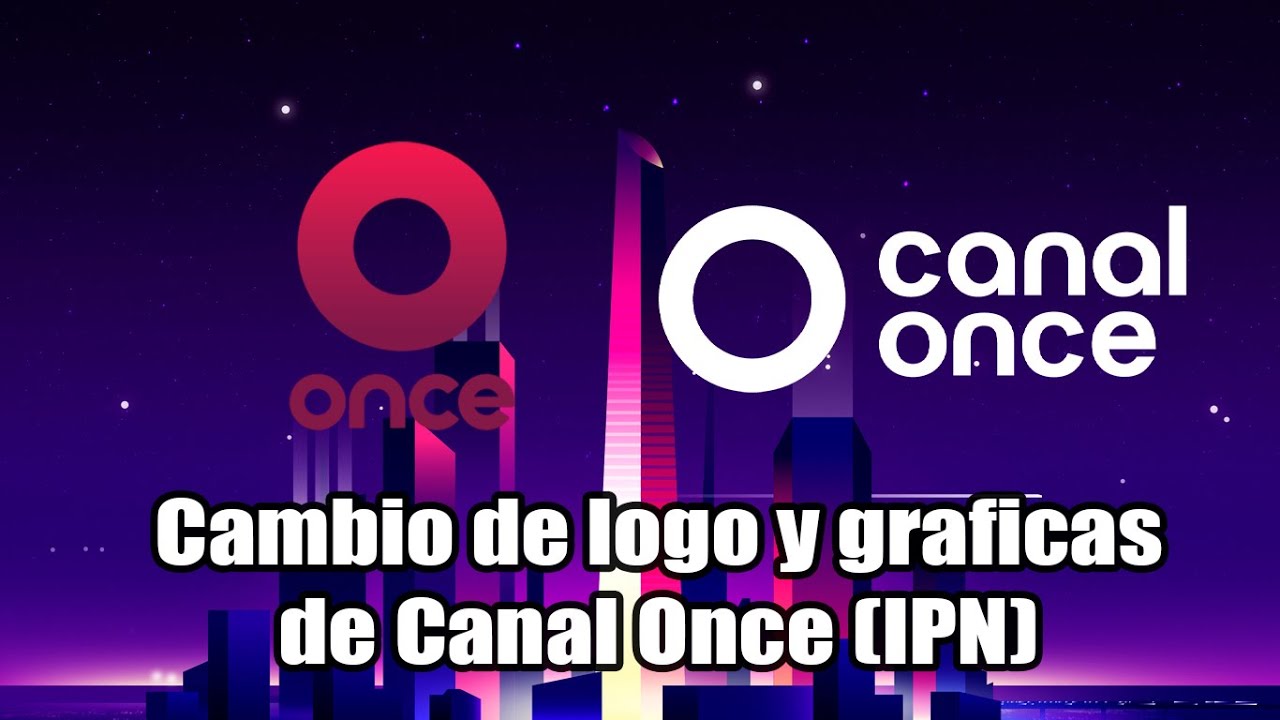 Nuevo logo y graficas de Canal Once (Mexico) 20 de enero de 2025 ...