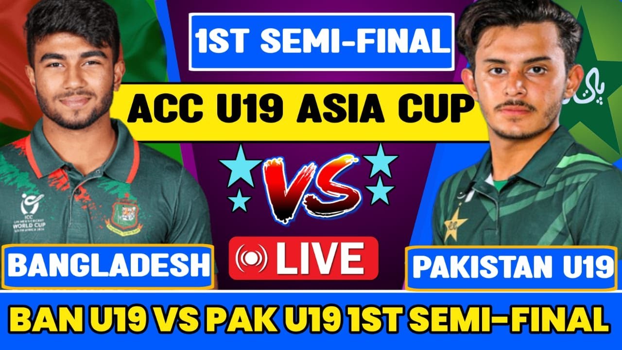 Pakistan U19 vs Bangladesh u19 Acc U19 asia cup 1st semi-final match today live acc u19 asia cup ...
