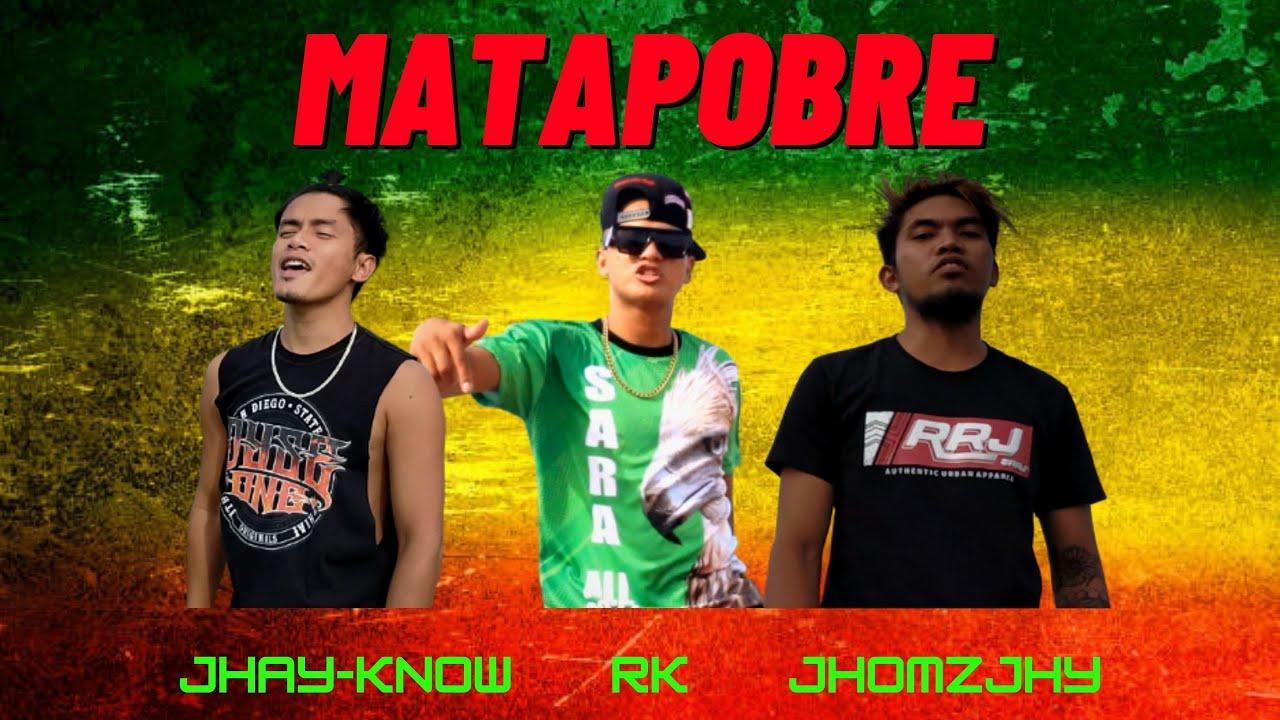 MATAPOBRE - JHAY-KNOW x RK x JHOMZJHY (Official Music Video) | RVW ...