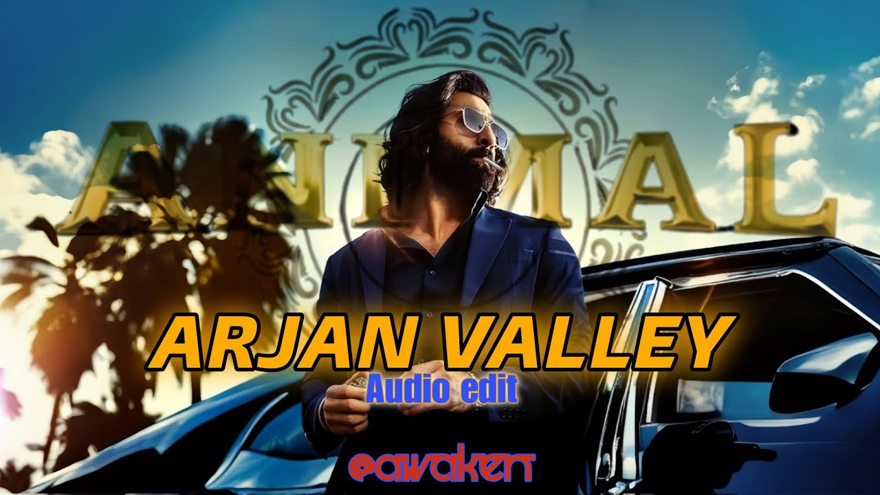 Animal : Arjan Valley (audio edit)| Bhupinder Babbal - YouTube