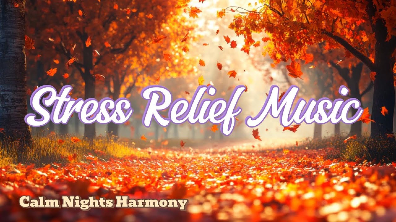 Stress Relief Music | Soothing Melodies for Relaxation. # ...