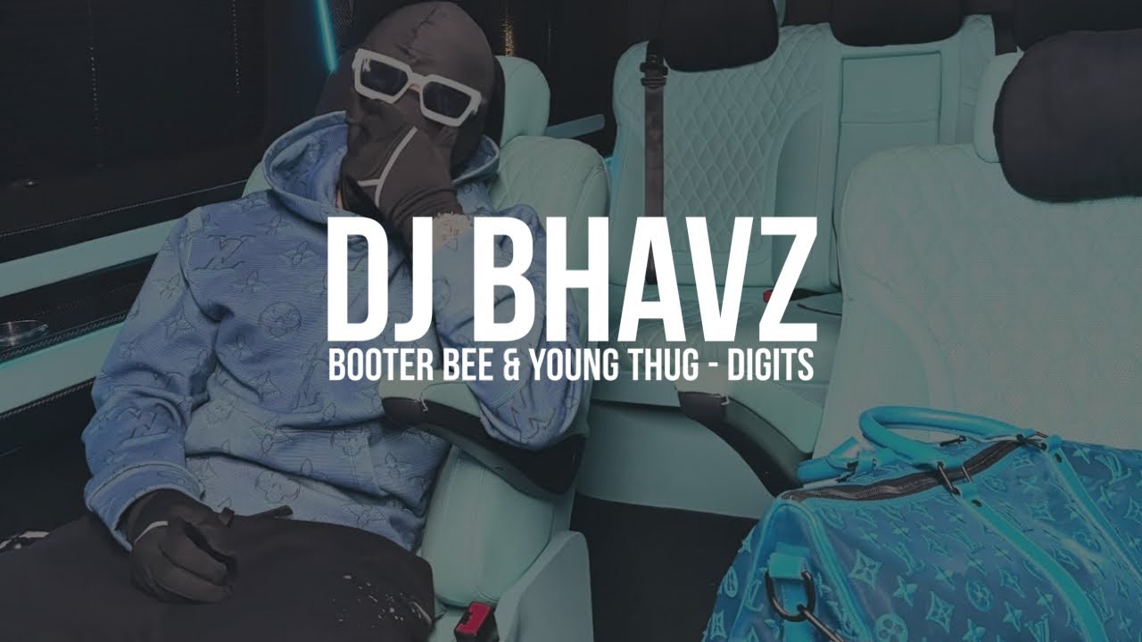 Booter Bee & Young Thug - Digits | DJ Bhavz - YouTube
