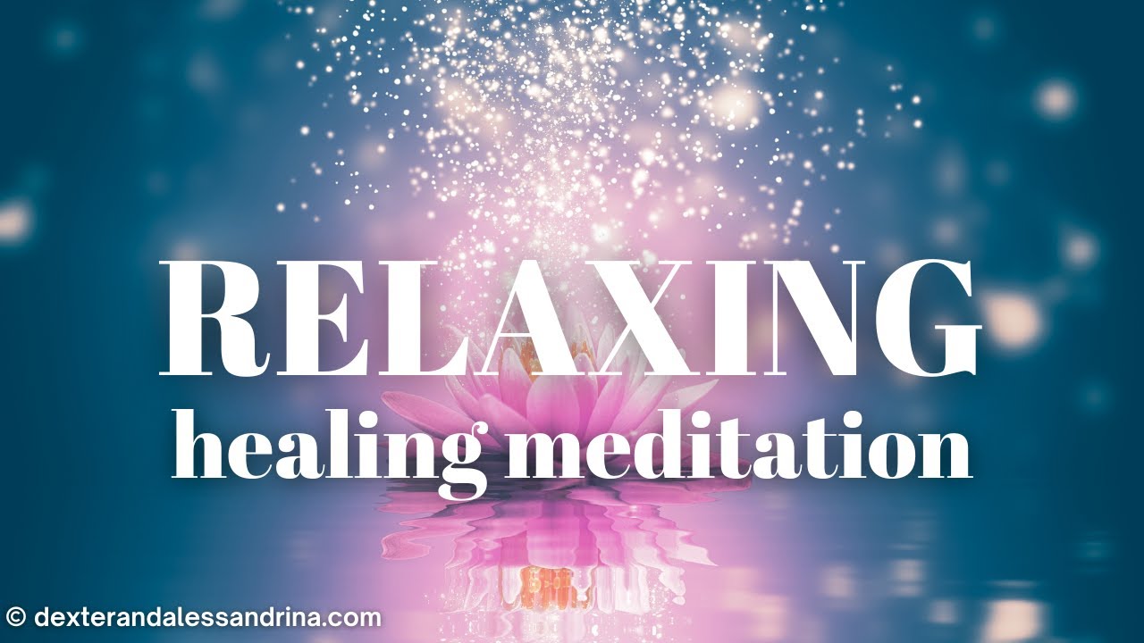 Relaxing Healing Guided Meditation | Release Stress, Heal Yourself, and ...