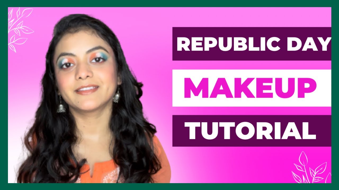 REPUBLIC DAY inspired MAKEUP LOOK||Jai Hind🇮🇳Simple Makeup with ...