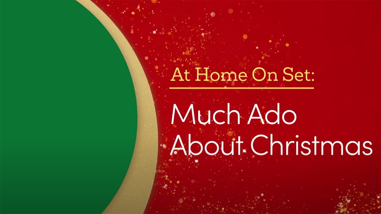 Much Ado About Christmas - At Home On Set - GAC Family - YouTube