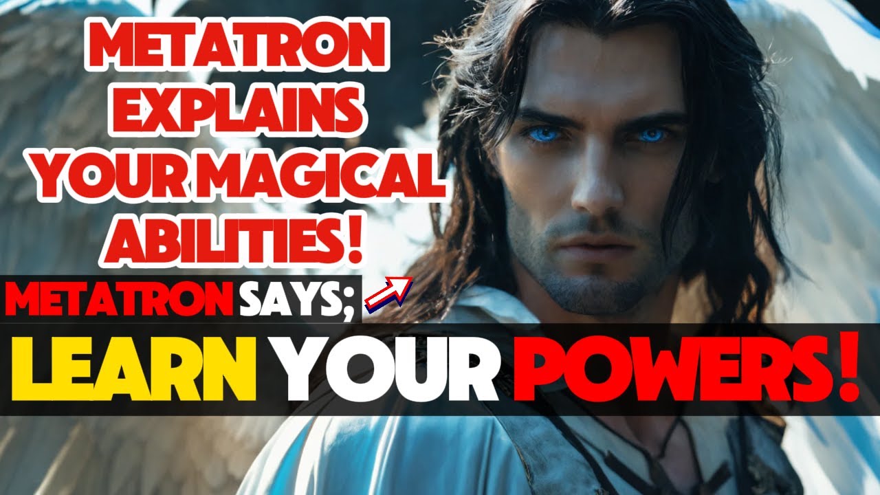 CHOSEN ONE! Archangel METATRON SAYS: YOU NEED TO CLAIM YOUR MAGIC ...