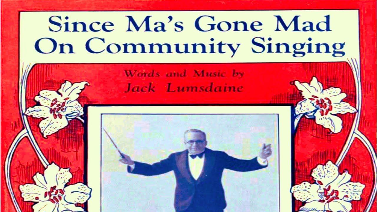 Since Ma's Gone Mad on Community Singing - YouTube