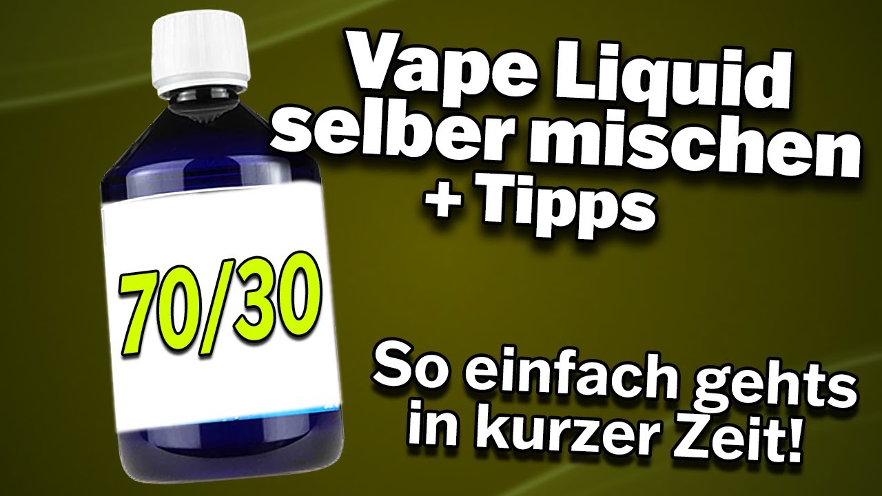 E Zigarette Liquid Selber Mischen 70 30 Base Tipps YouTube