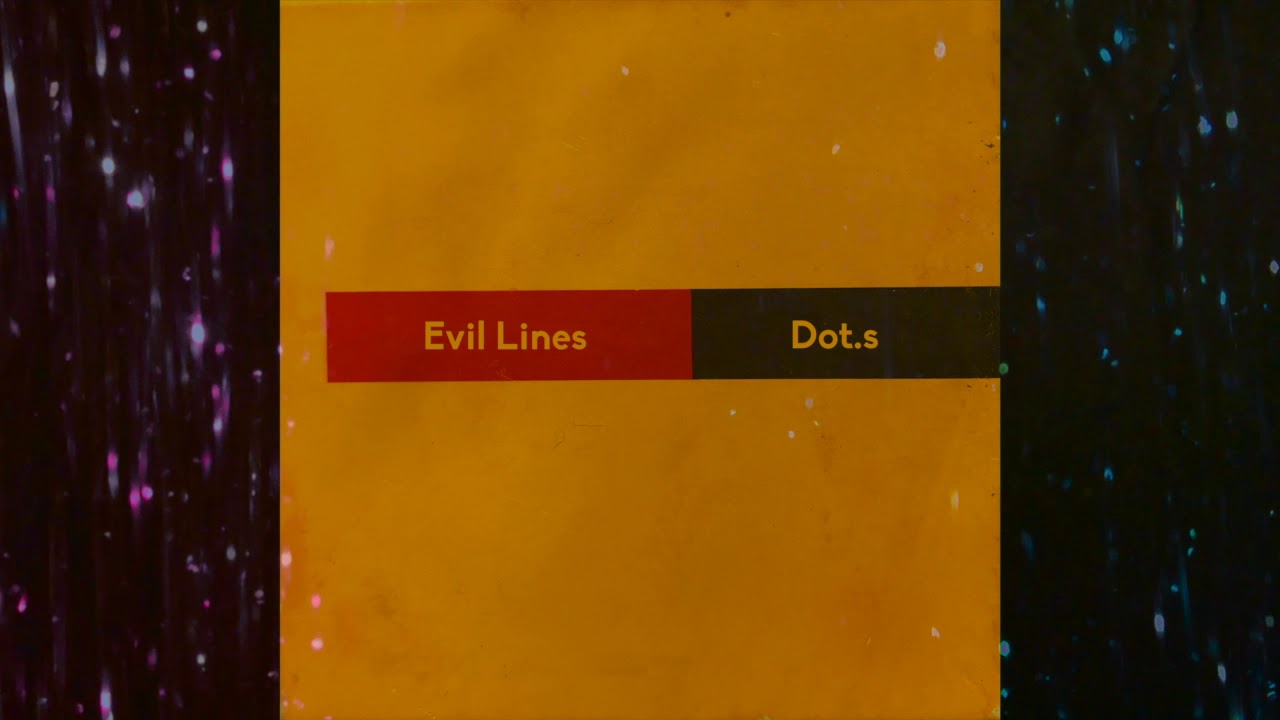Dot.s - Evil Lines - YouTube