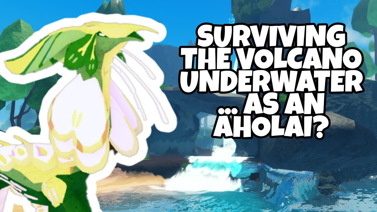 SURVIVNG THE VOLCANO UNDERWATER AS AN AHOLAI? || Creatures of Sonaria ...