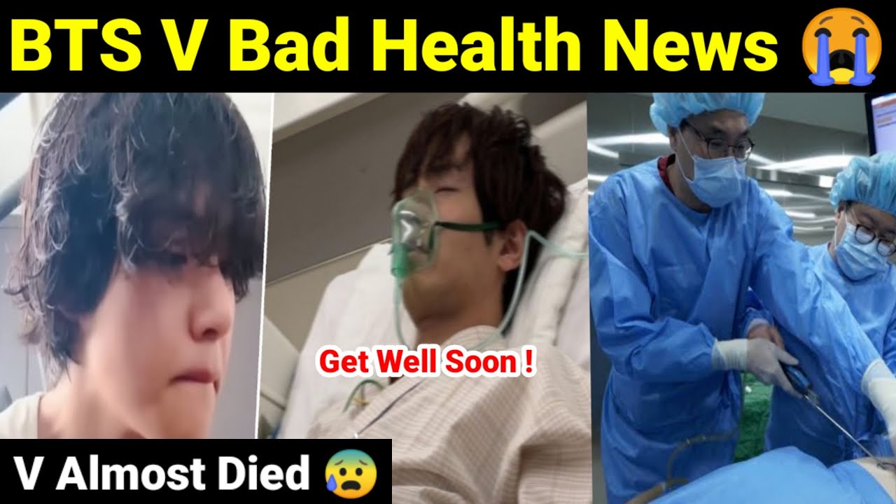 BTS V Almost Died Bad Health News 😰 Get Well Soon Taehyung 😭 - YouTube