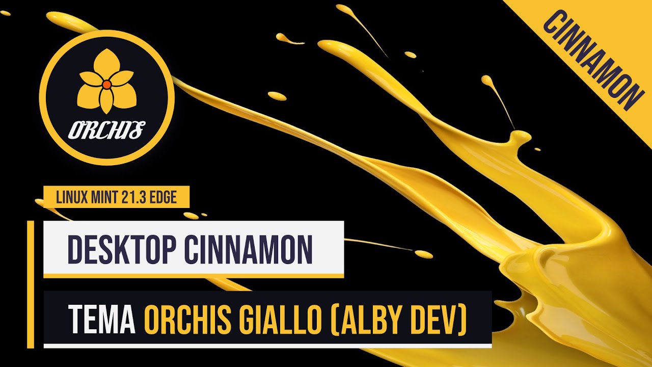 Desktop Cinnamon | Tema Orchis Giallo versione Scura (dedicato ad Alby Dev) - YouTube