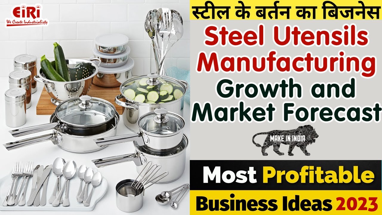 Steel Utensils Manufacturing - Growth and Market Forecast - YouTube