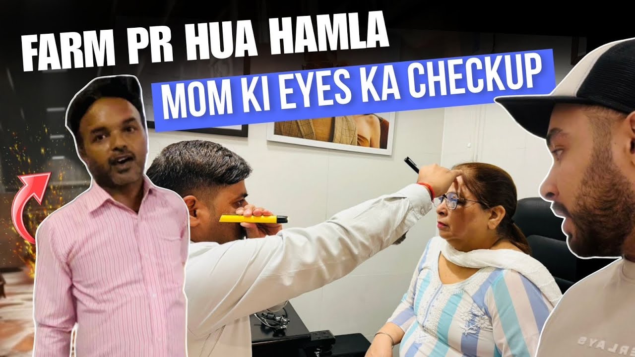 FARM PR HUA HAMLA | MOM KA KRNA PDA EYE CHECKUP - YouTube