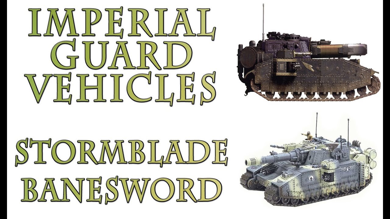 Warhammer 40k Lore - Stormblade & Banesword, Imperial Guard Vehicles ...