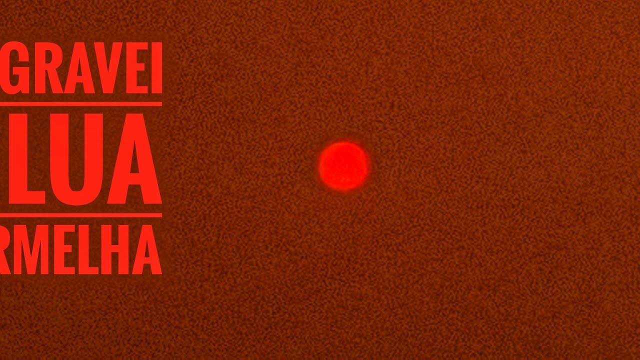 eu gravei a lua vermelha - YouTube