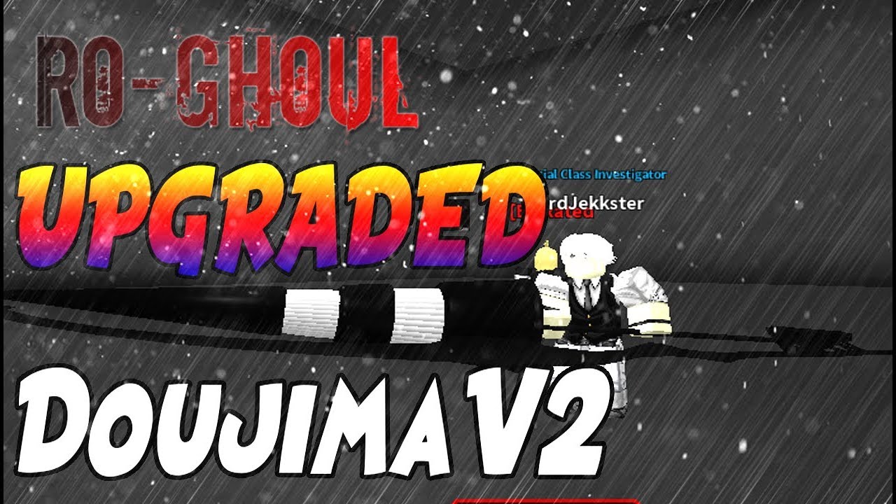 DoujimaV2 Showcase | Ro-Ghoul | KenK2 vs DoujimaV2 | Kakuja OR Upgraded ...