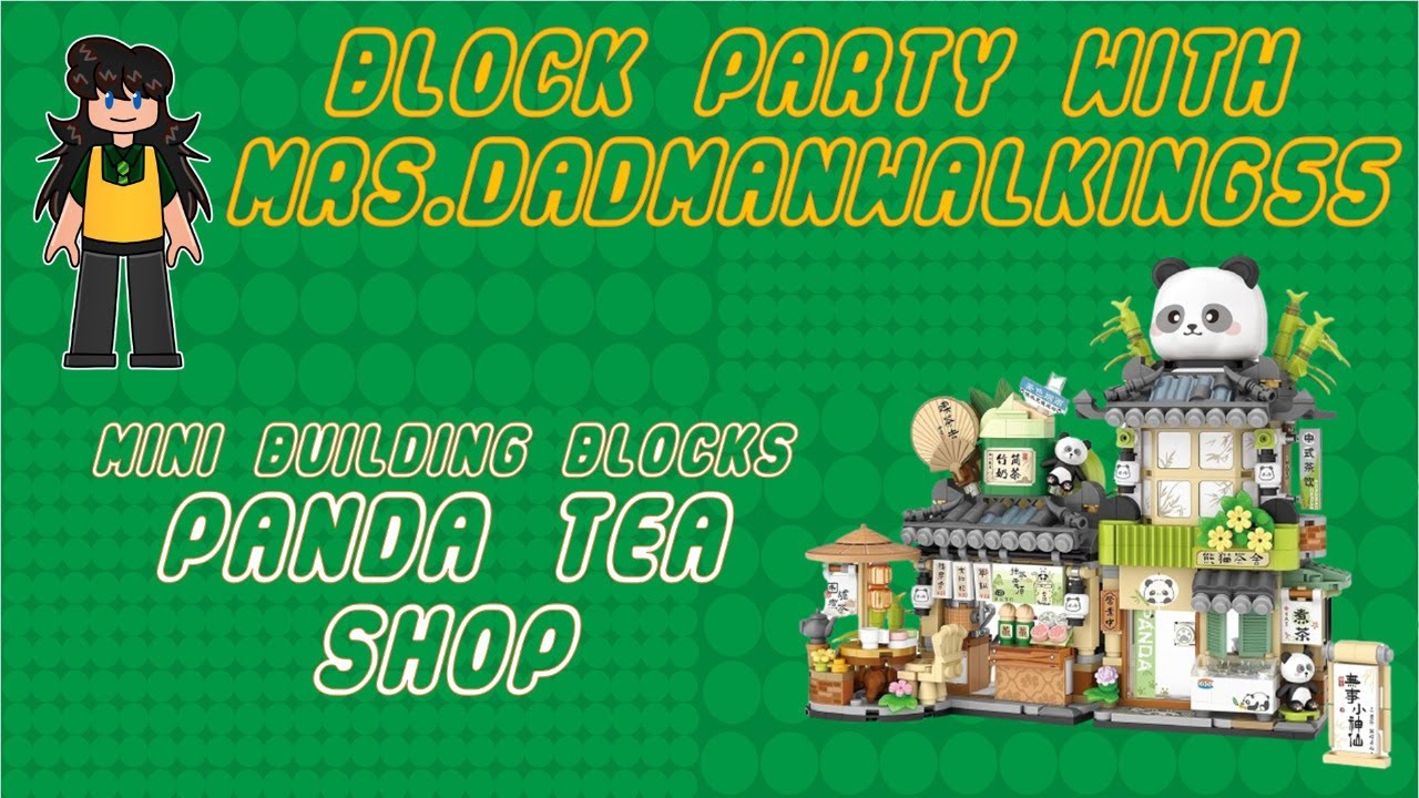 Block Party with Mrs.DadmanWalking55: Panda Tea House - YouTube