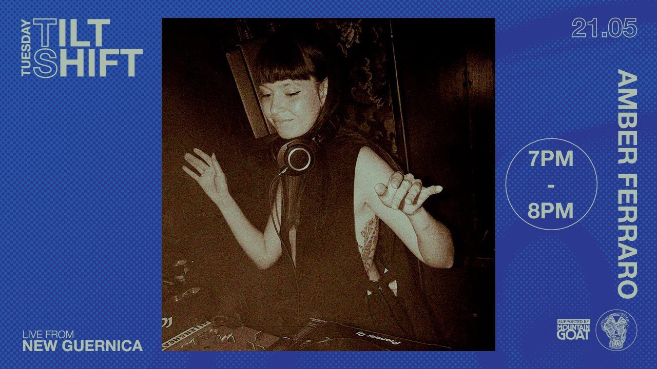 Amber Ferraro | Straight Up House Muisc | Tilt Shift Tuesday 21st May ...