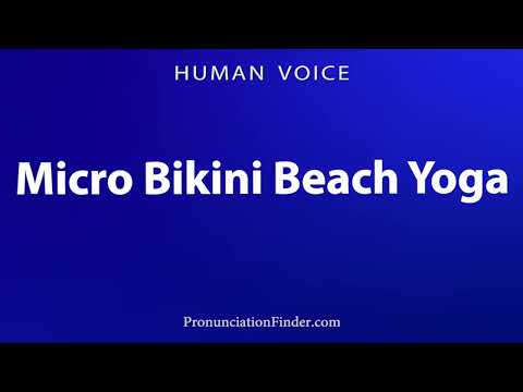 How To Pronounce Micro Bikini Beach Yoga