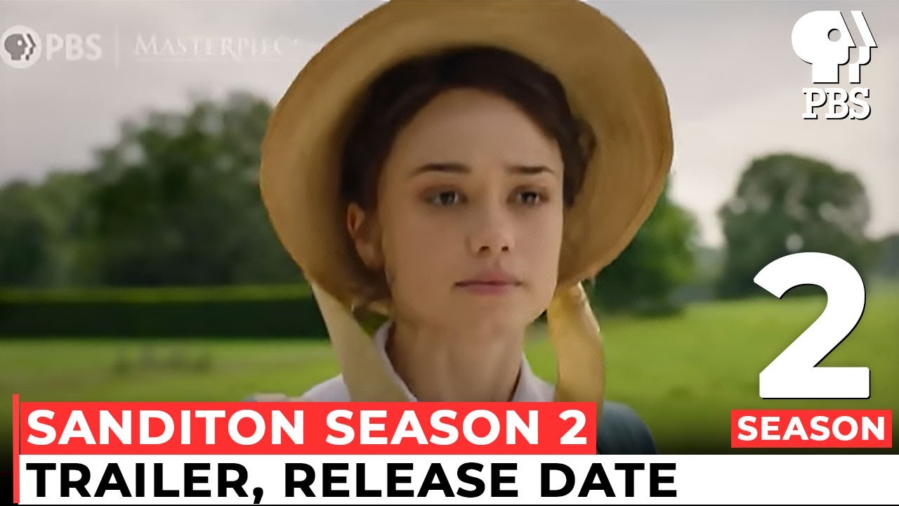 Sanditon Season 2 Trailer (PBS), Preview, Episode 1, Release Date, Cast ...