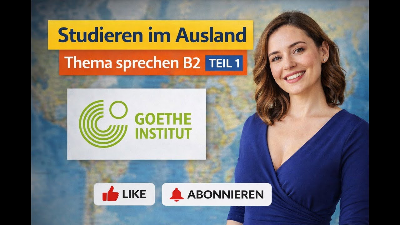 Goethe B2 Sprechen Teil 1 | Thema „Studieren im Ausland“ – Beispiel ...