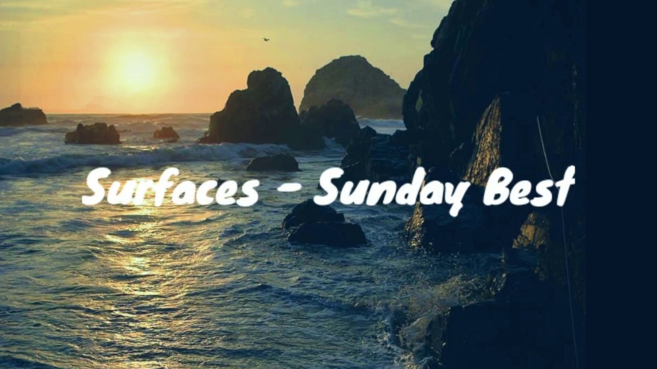 Surfaces - Sunday Best (Lyrics) - YouTube