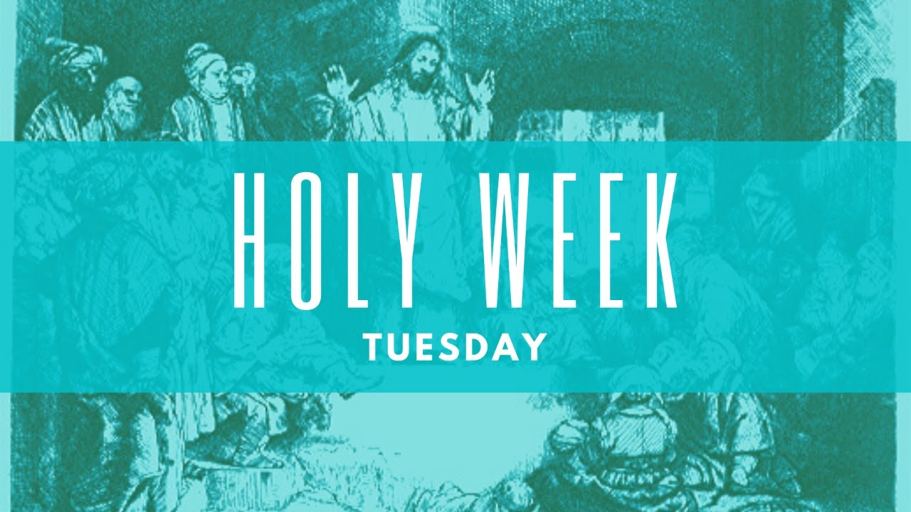 Holy Week: Tuesday - YouTube