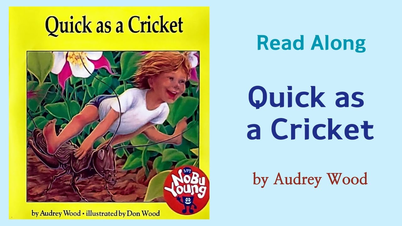 Quick as a Cricket by Audrey Wood Readaloud - YouTube
