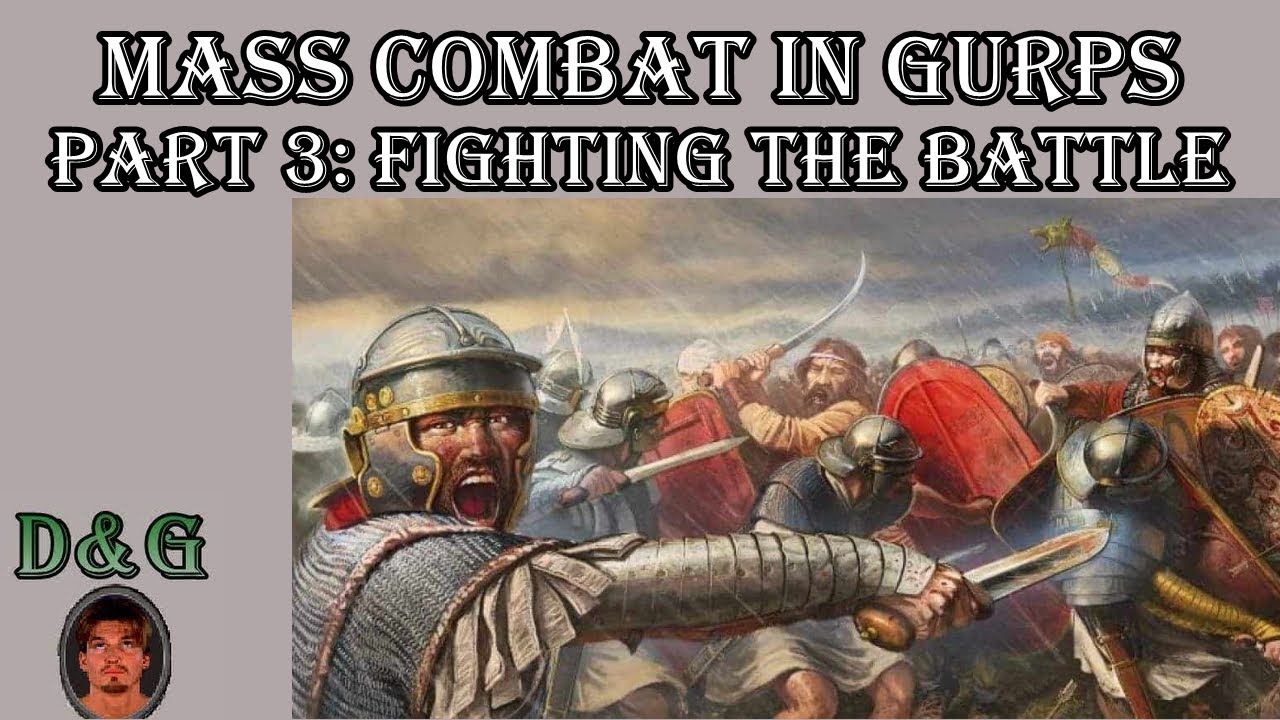 Mass Combat in GURPS, Part 3: Fighting the Battle - YouTube