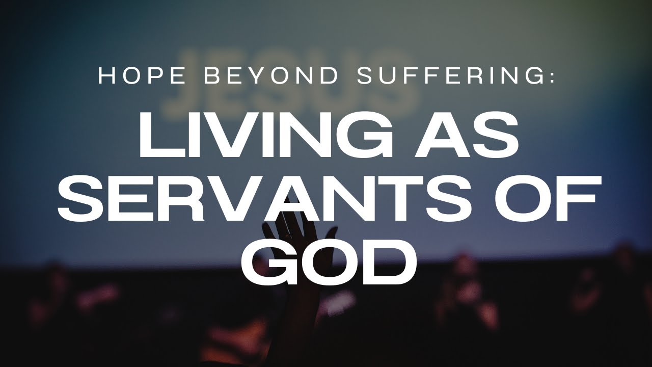 HV Sunday - Hope Beyond Suffering: Living as Servants Of God - YouTube