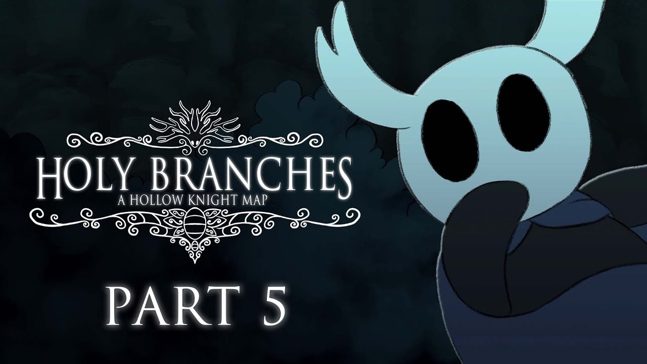 Holy Branches - Hollow Knight MAP | Part 5 - YouTube