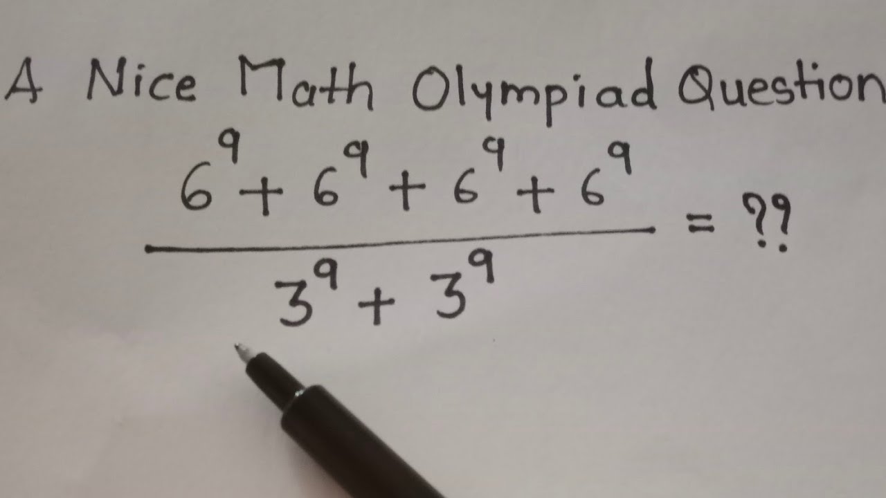 A Nice Math Olympiad Question | (6⁹+6⁹+6⁹+6⁹)/(3⁹+3⁹) = ? #maths # ...