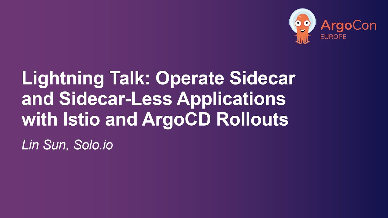 Lightning Talk: Operate Sidecar and Sidecar-Less Applications with ...