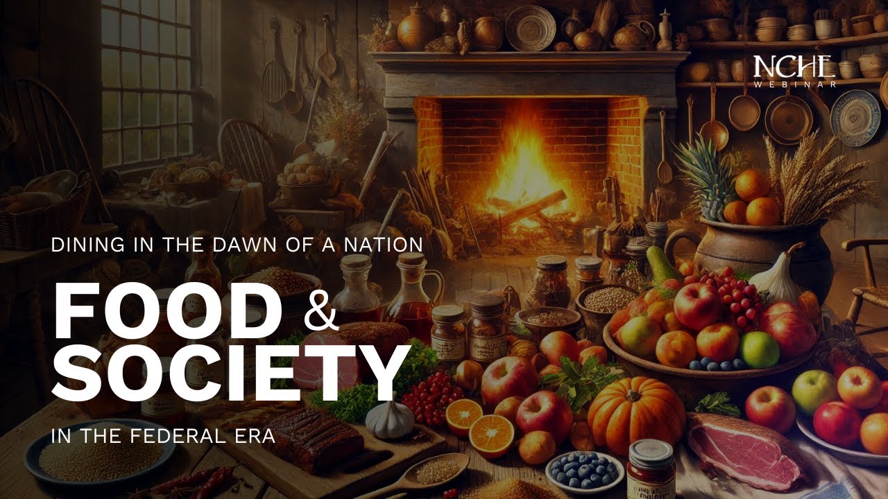 Dining in the Dawn of a Nation: Food & Society in the Federal Era - YouTube