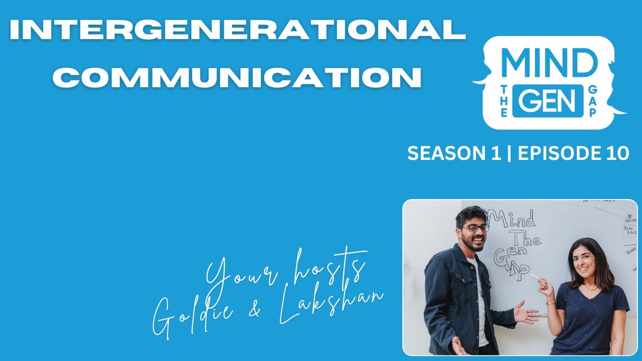 Episode 10 | Intergenerational communication | Mind The Gen Gap Podcast - YouTube