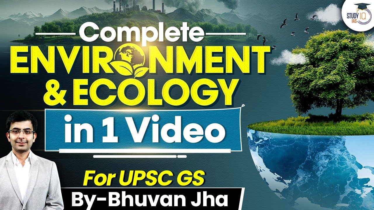 Complete Environment and Ecology for UPSC in 1 Video | UPSC | StudyIQ ...