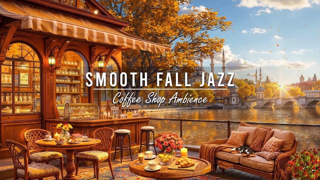 Relaxing Autumn Morning Jazz 🍂 Outdoor Coffee Shop Ambience ~ Soft Piano Jazz Music for Work ...