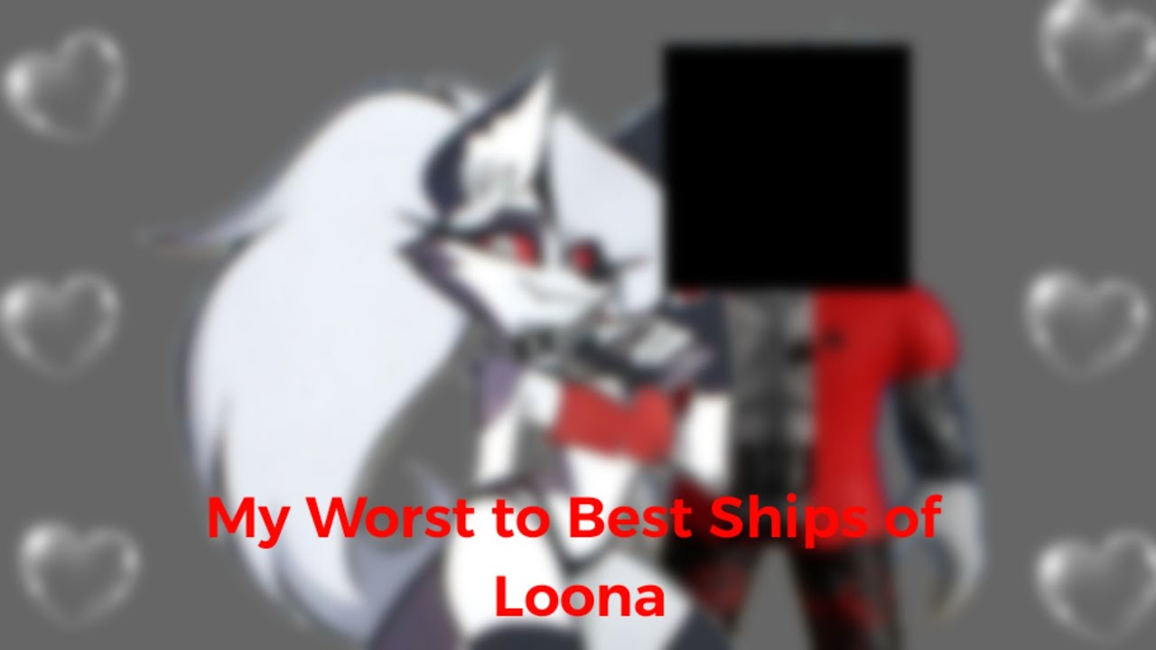 My WORST to BEST Ships of Loona (Helluva Boss Ships) - YouTube