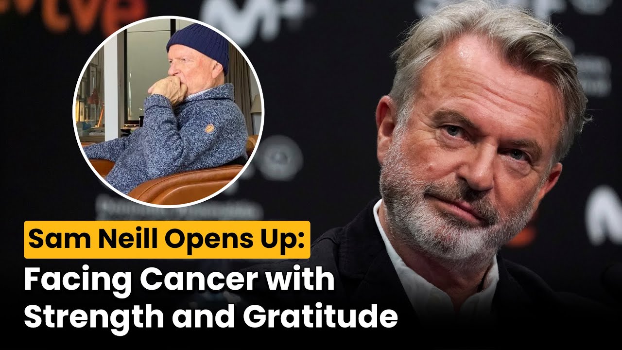 Sam Neill Opens Up About Cancer Battle: "I'm Prepared" | DRM Intrigue ...