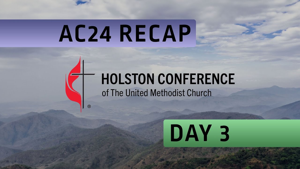 Holston Annual Conference Day 3 - YouTube