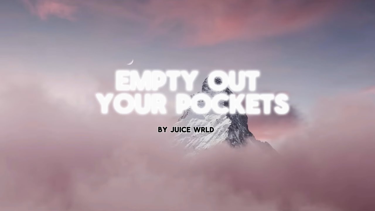 Empty Out Your Pockets. Juice WRLD Song - YouTube