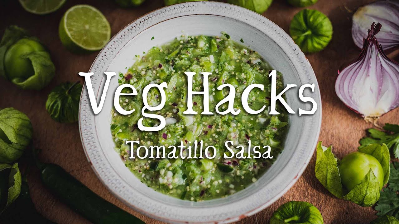 Tomatillo Salsa Verde l VEG HACKS - YouTube