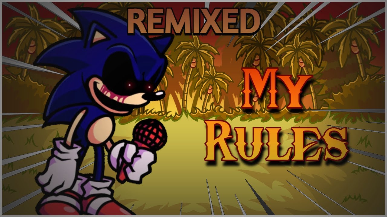 My Rules - Vs Sonic.exe Remixed | FNF MODS - YouTube