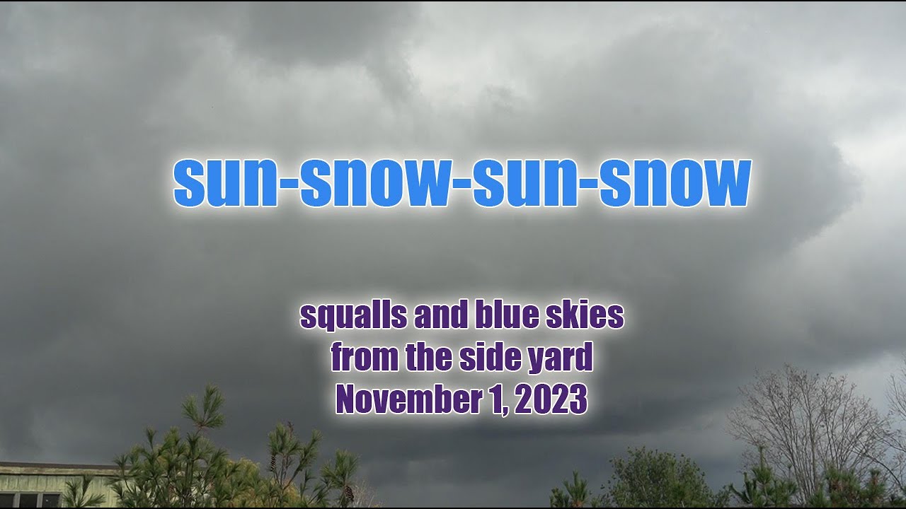 INTENSE snow storm turns to sun then back to snow November 1, 2023 ...